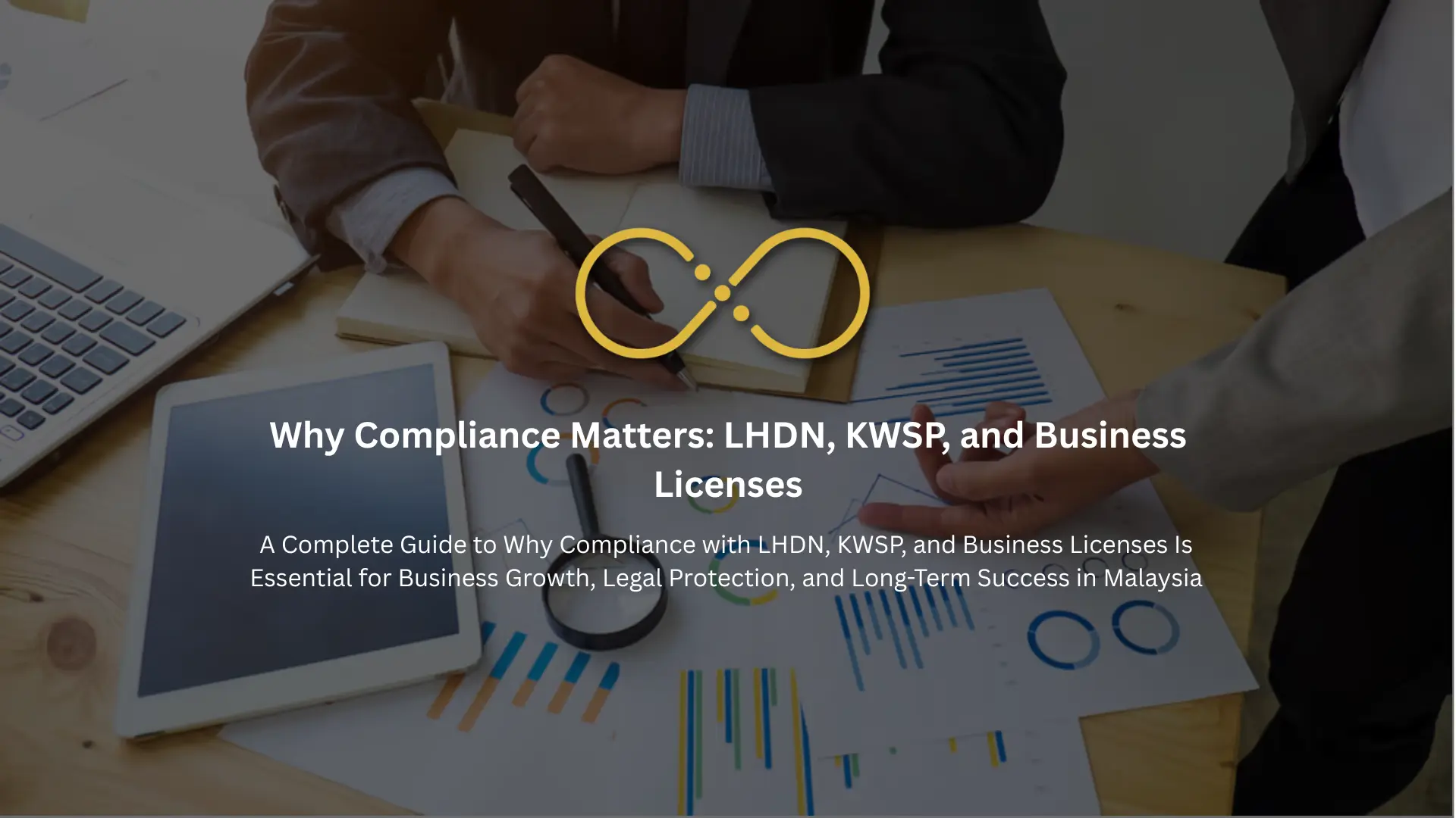 Why Compliance Matters: LHDN, KWSP, and Business Licenses