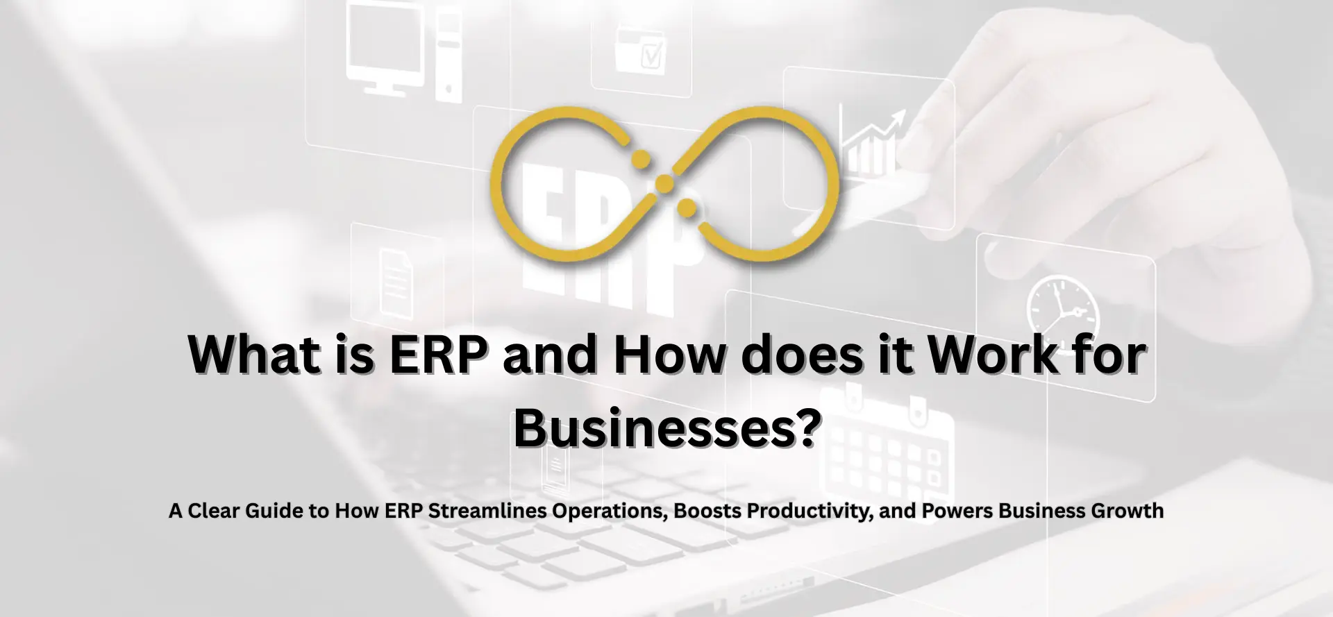 What is ERP and How does it Work for Businesses? | Conzlab Berhad
