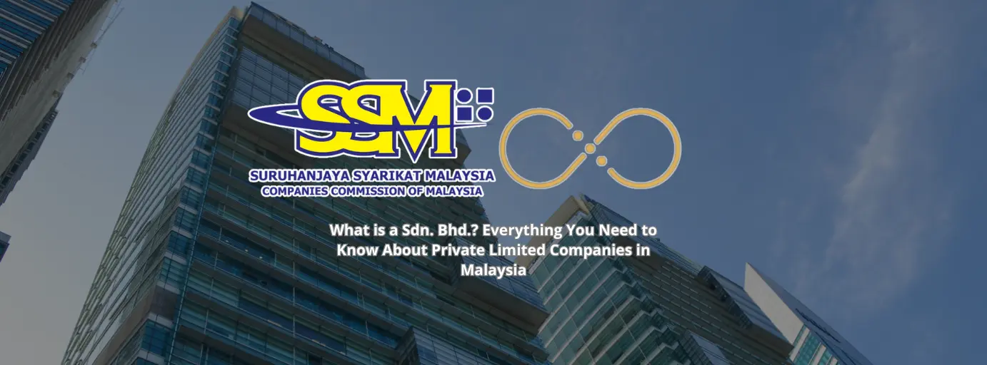 What is a Sdn. Bhd.? Everything You Need to Know About Private Limited