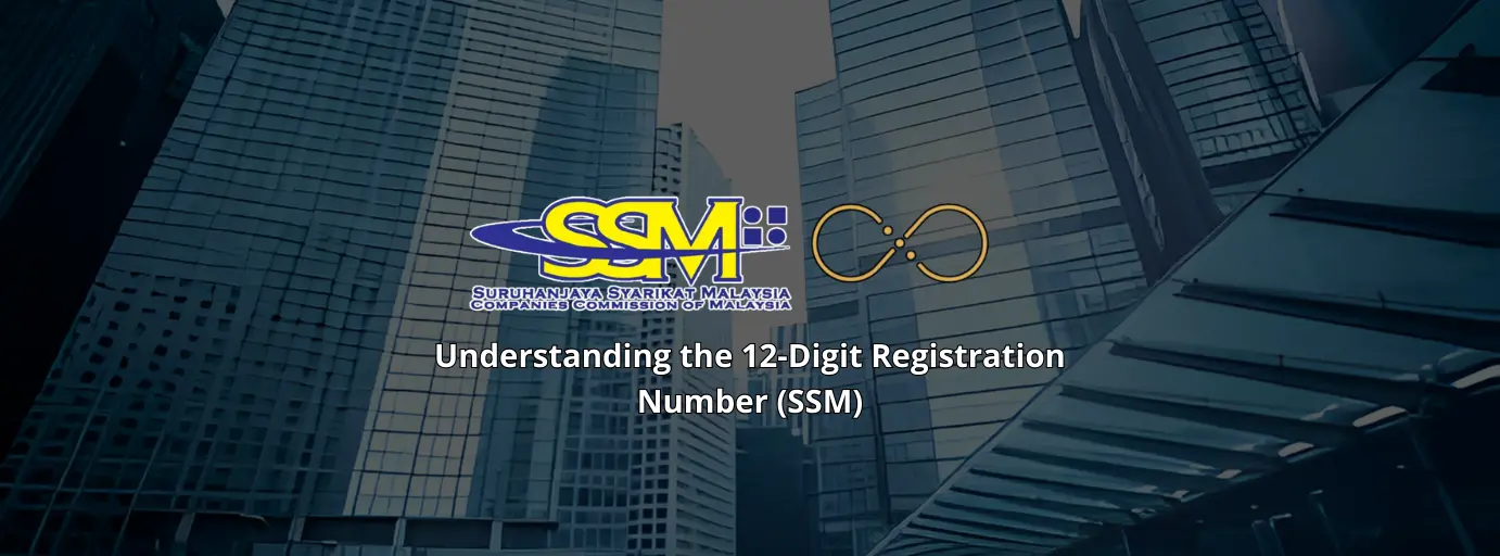 Understanding the 12-Digit Registration Number (SSM)